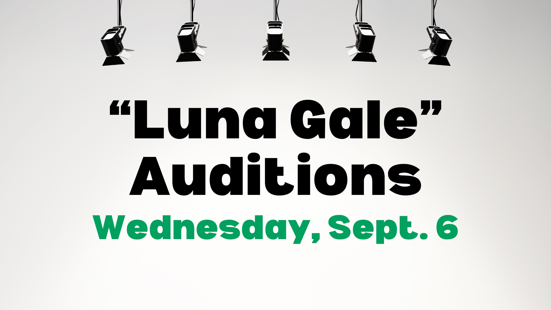 "Luna Gale" Auditions