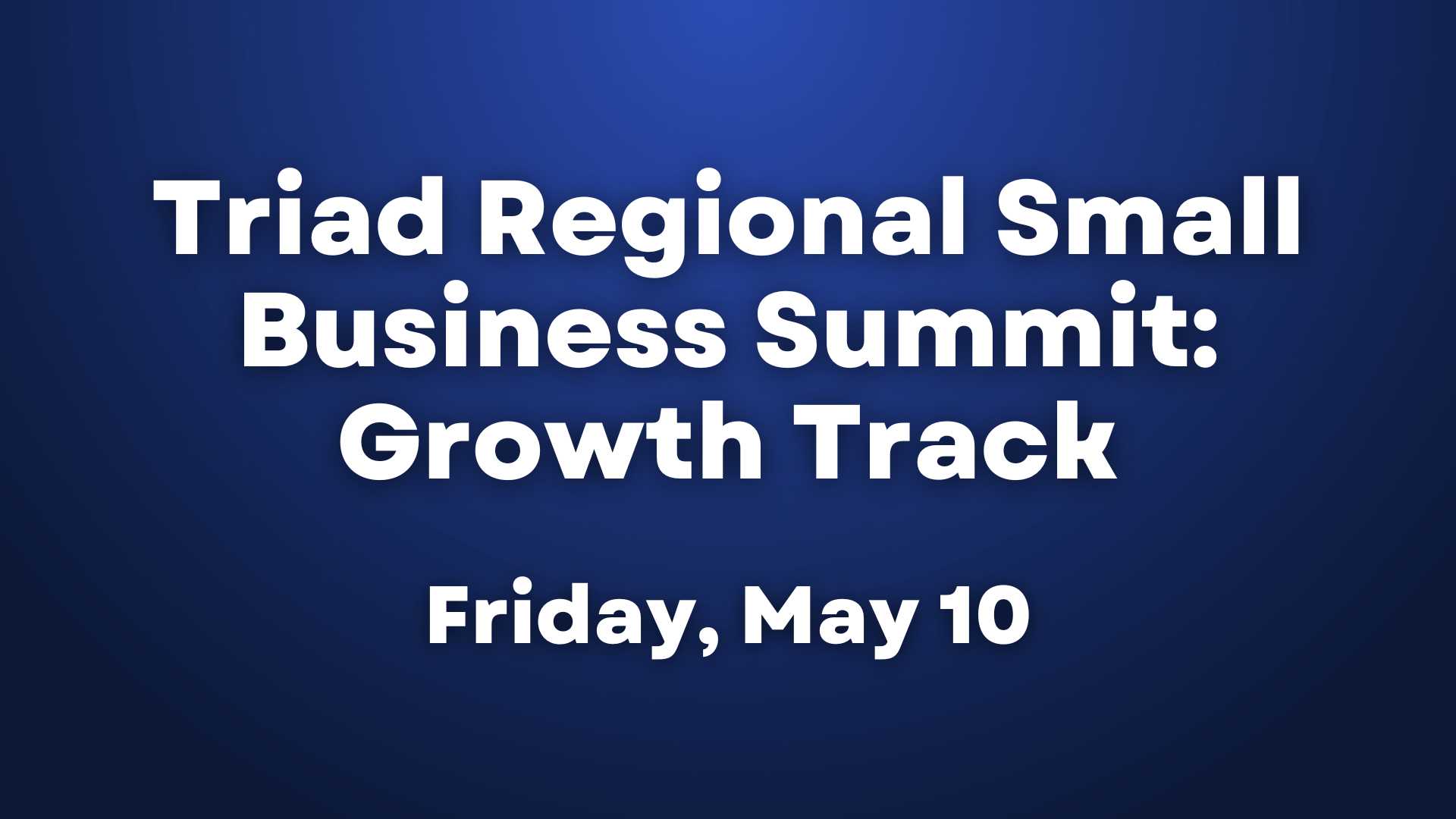 Triad Regional Small Business Summit: Growth Track