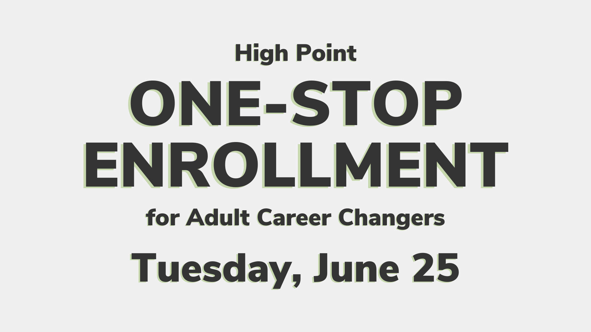 One-Stop Enrollment for Adult Career Changers — High Point