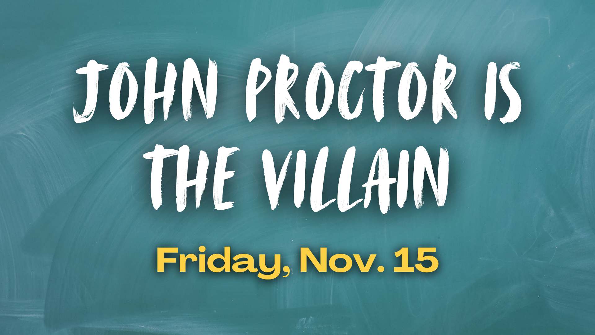 John Proctor is the Villain