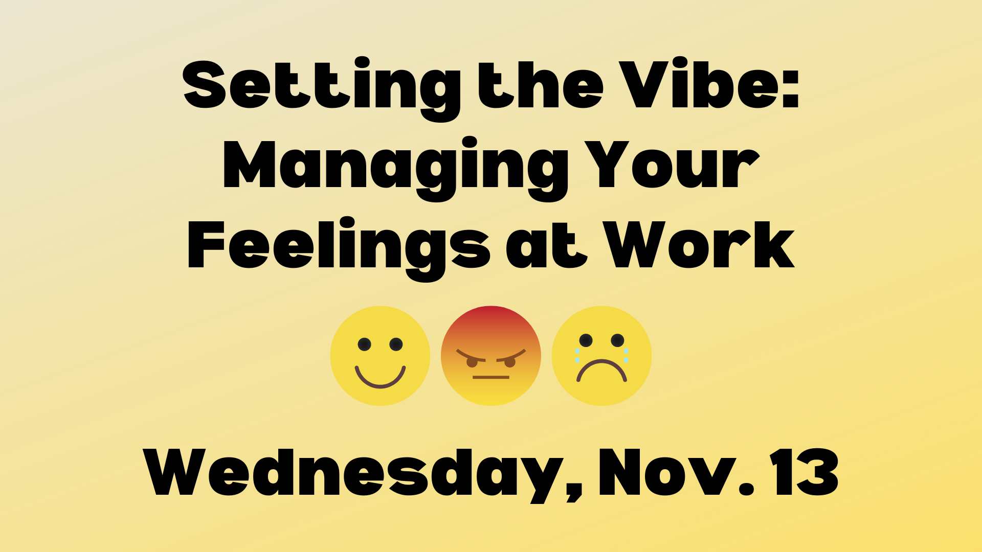 Setting the Vibe: Managing Your Feelings at Work