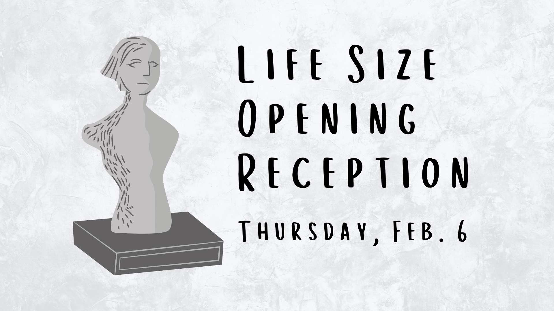 Life Size Opening Reception