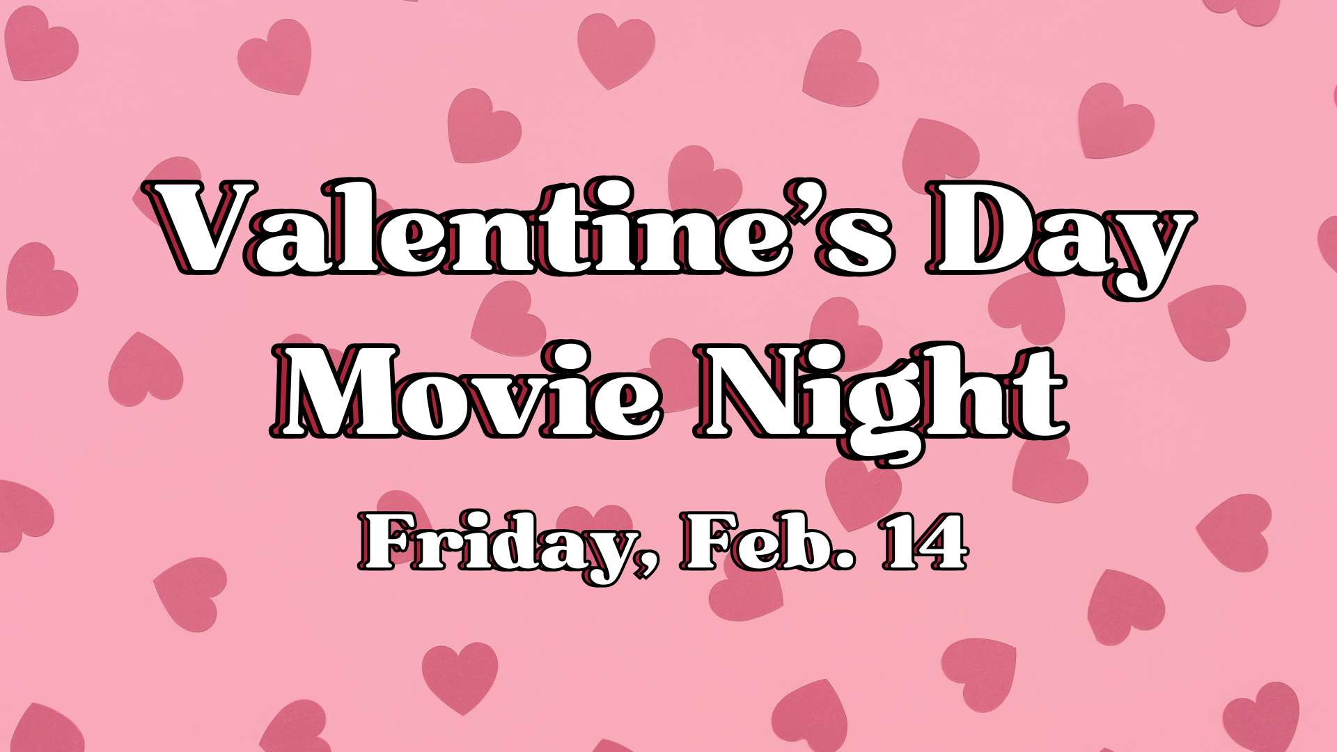 Valentine's Day Movie Night